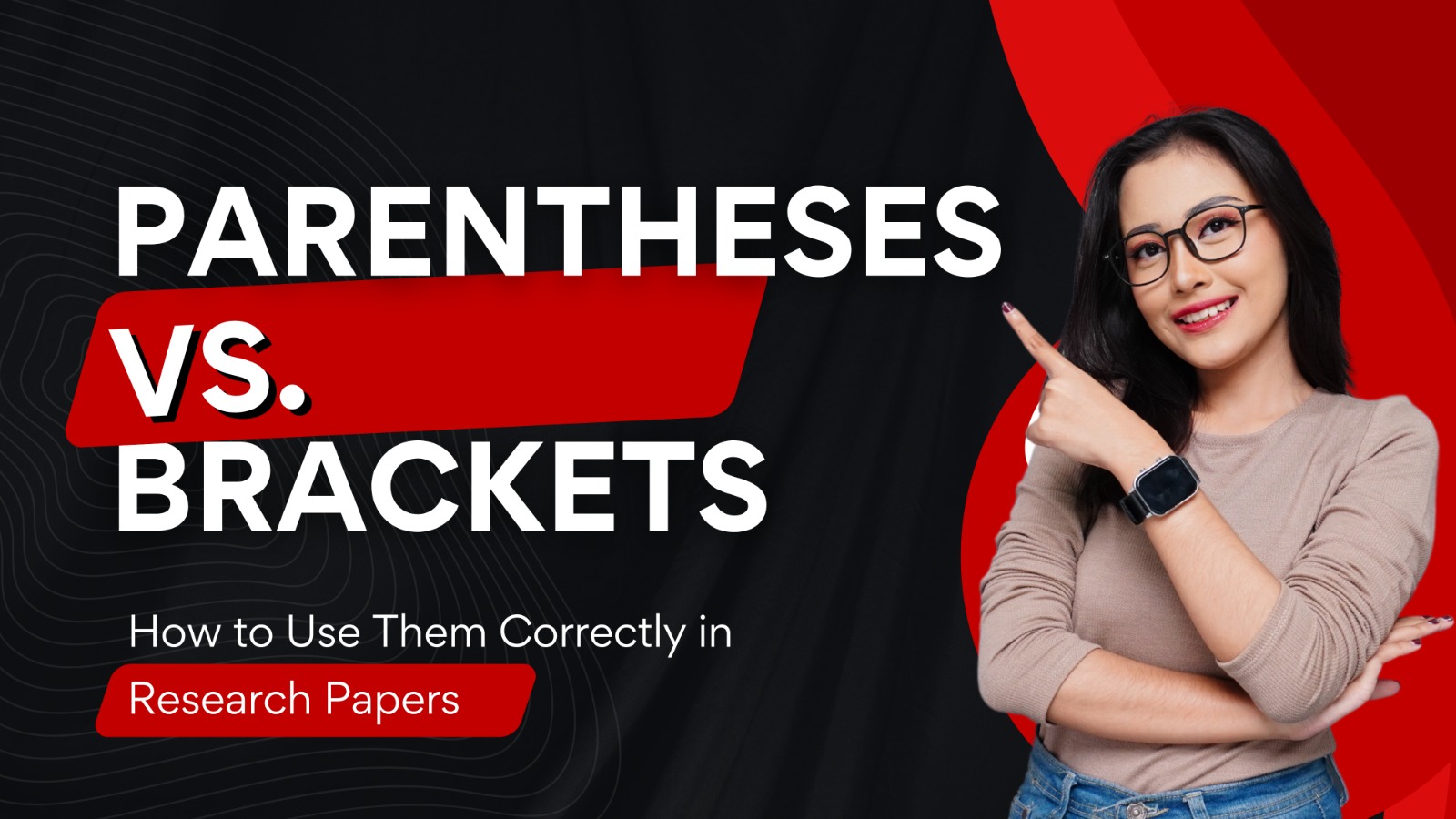Parentheses vs. Brackets: How to Use Them in Research Papers