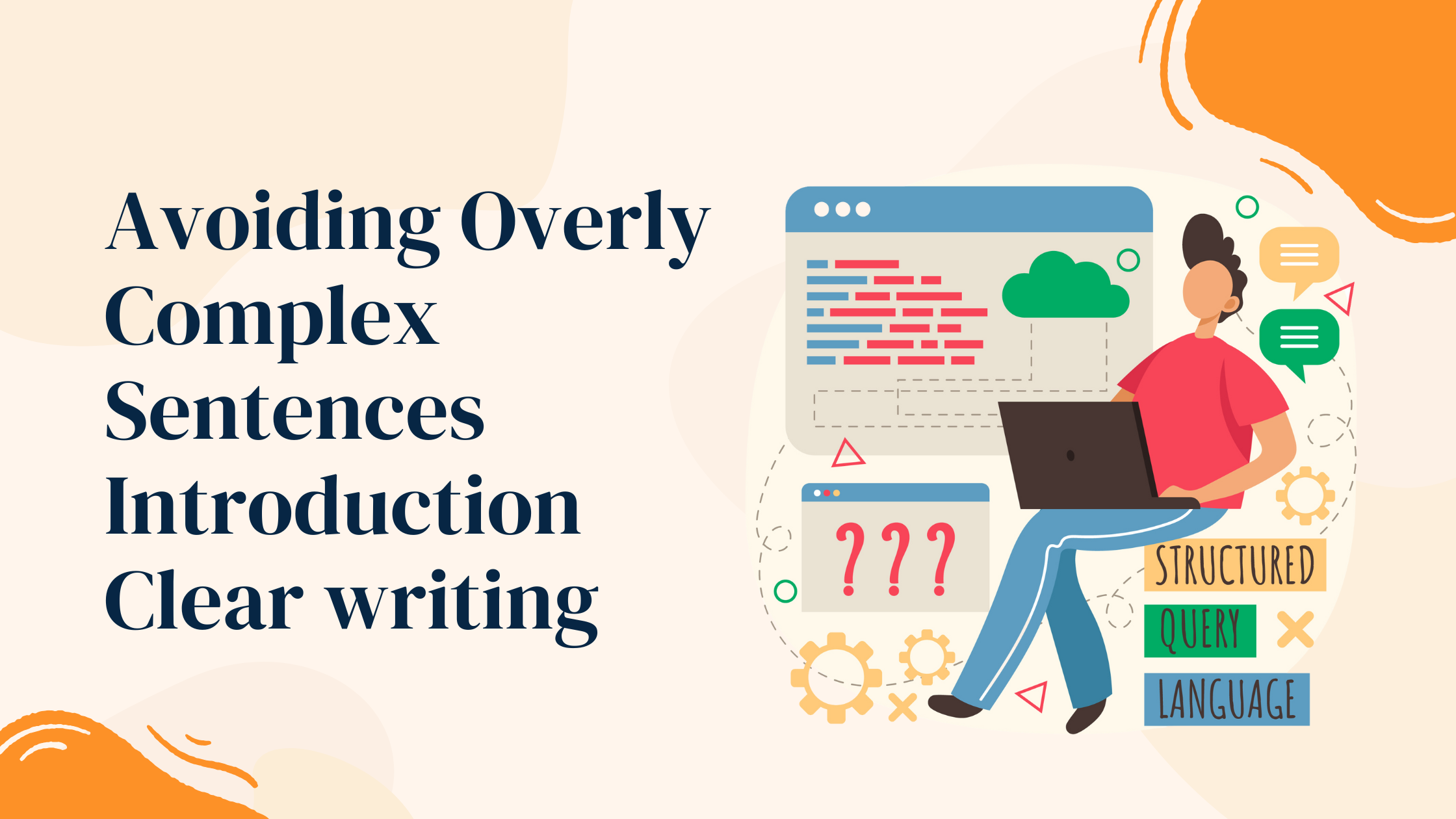 Writing with Clarity: Strategies to Avoid Complex Sentences