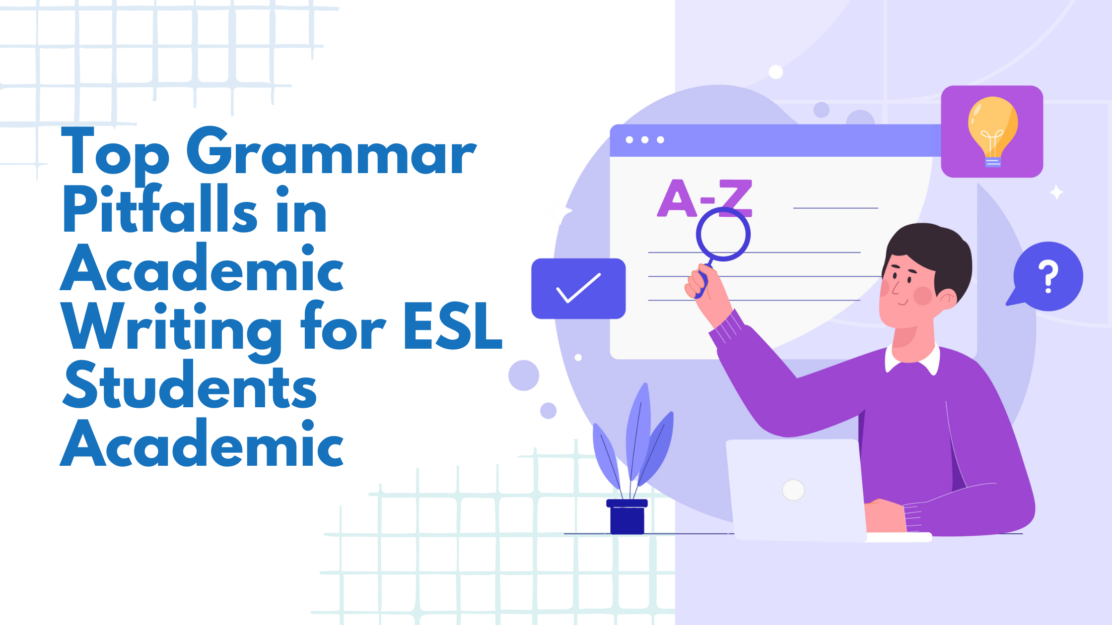 Top Grammar Pitfalls in Academic Writing for ESL Students