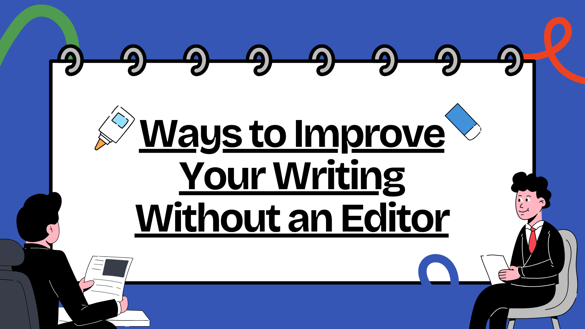 Improve Your Writing Without an Editor – Expert Guide