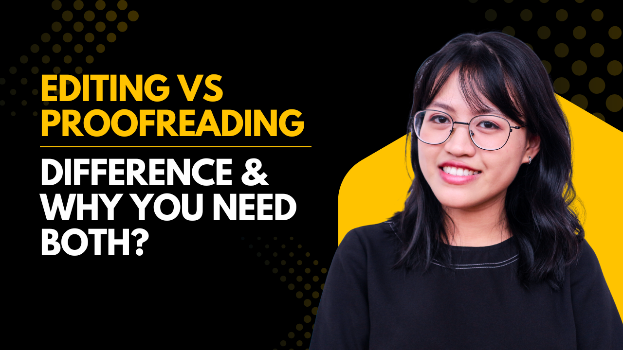 Editing vs Proofreading – Difference and Why You Need Both