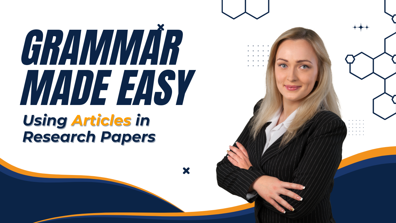 The Role of Articles (“a,” “an,” “the”) in Research Writing - PaperEdit