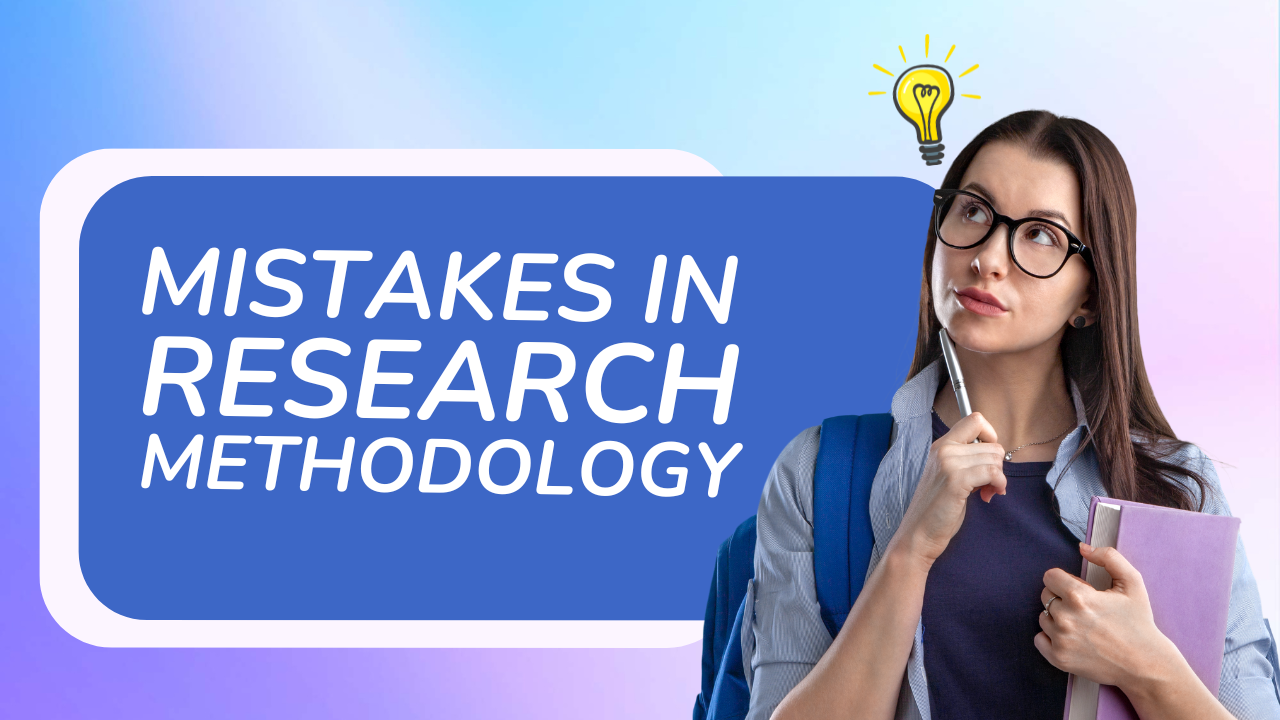 Most Common Mistakes in Research Methodology
